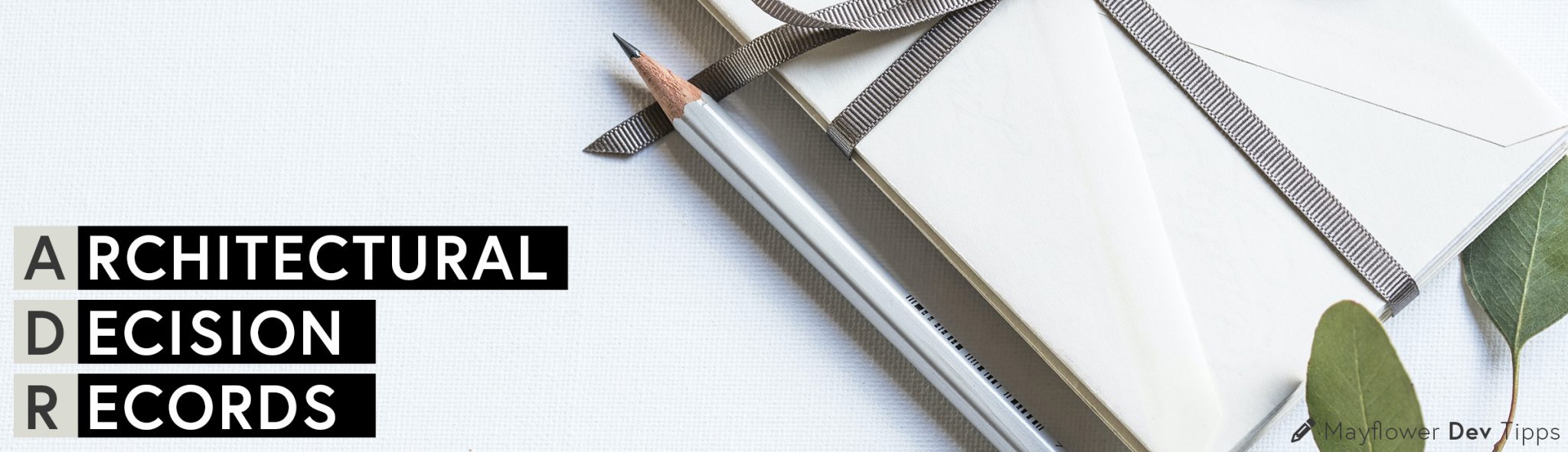 ADR – Architekturentscheidungen dokumentieren – Mayflower Blog